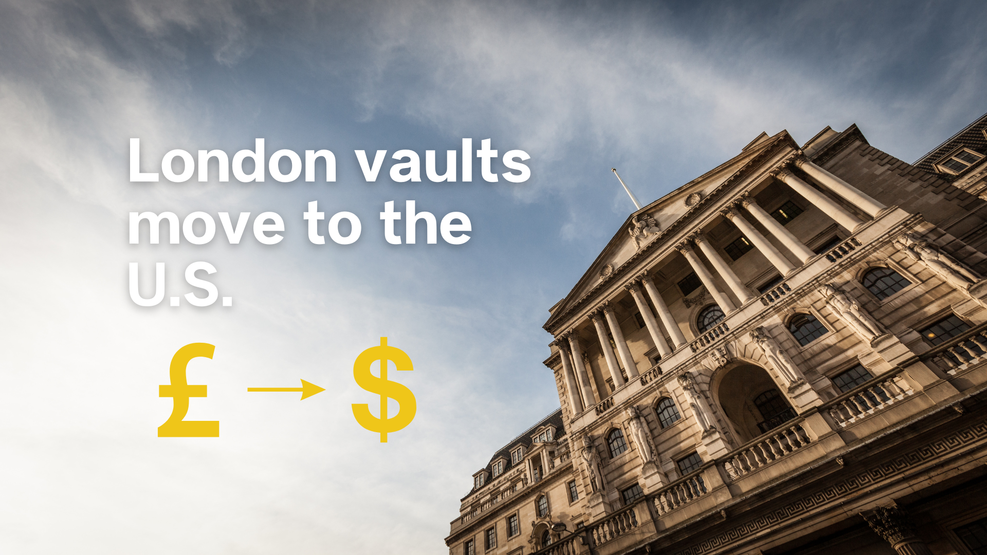 Traders are Moving Gold from England to the U.S. - Phoenix Refining