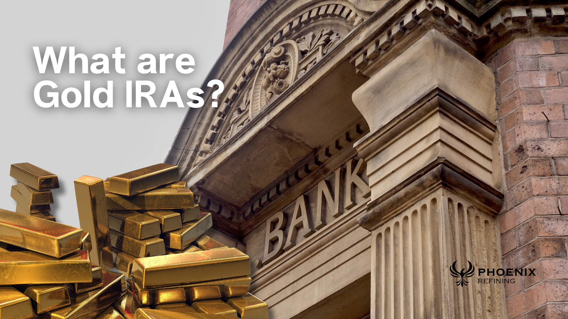 What Are Gold IRAs - Phoenix Refining